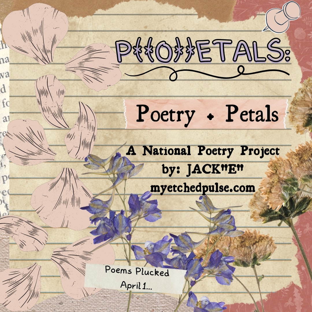 Poetry + Petals: A National Poetry Month Project – My Etched Pulse